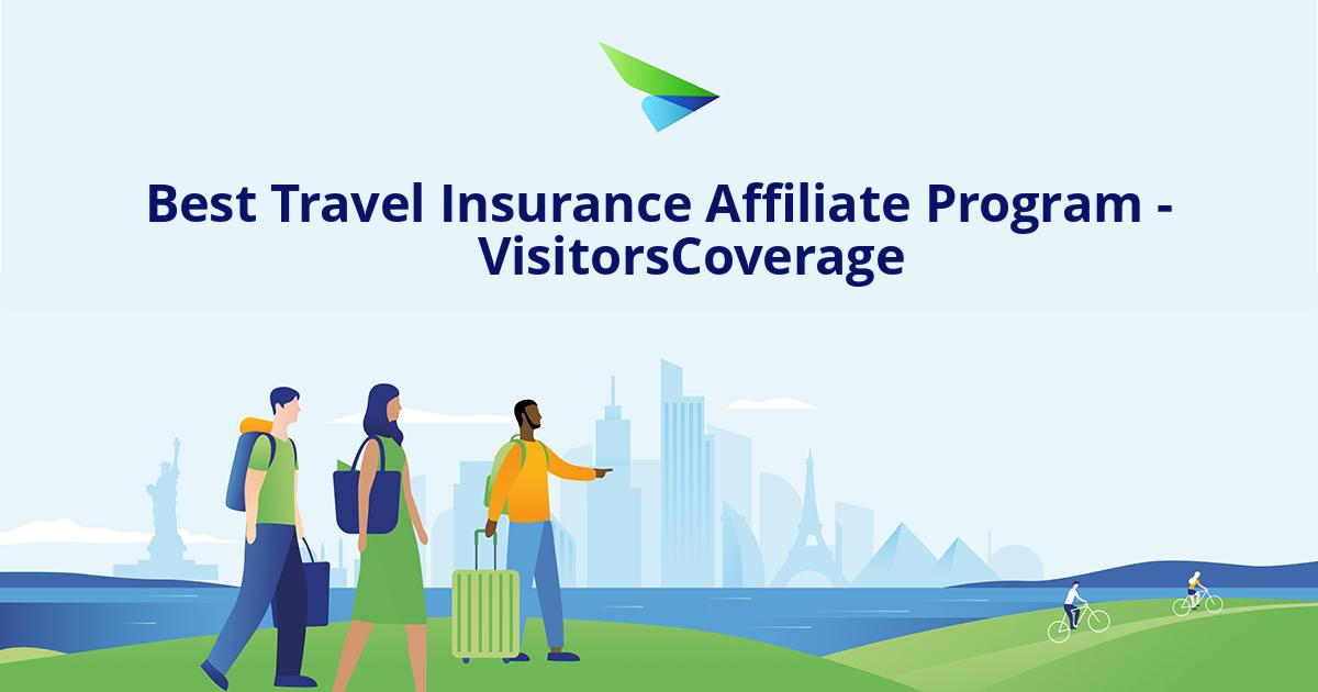 Best Travel Insurance Affiliate Program - VisitorsCoverage