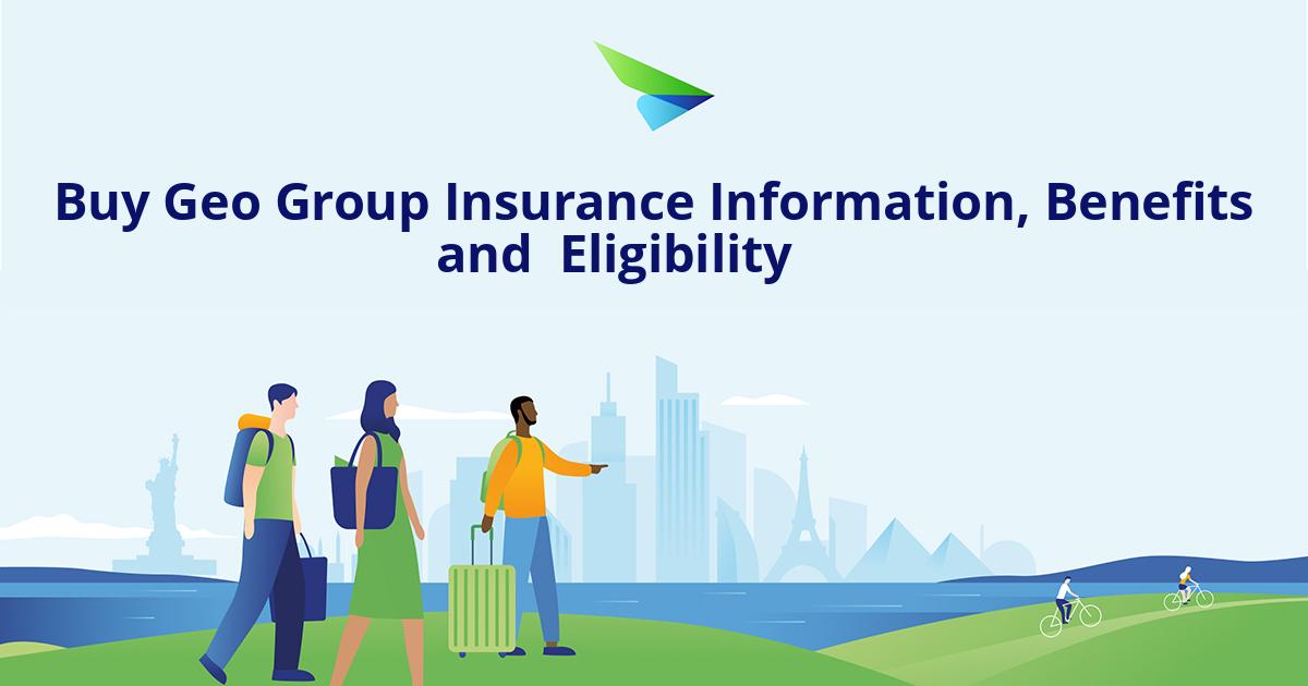 Buy Geo Group Insurance Information, Benefits and Eligibility