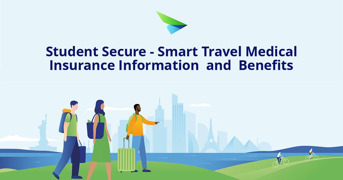 Student Secure - Smart Travel Medical Insurance Information and Benefits