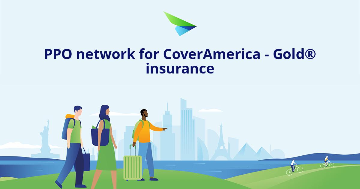 PPO network for CoverAmerica - Gold® insurance