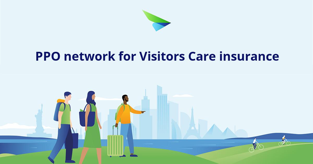 PPO network for Visitors Care insurance