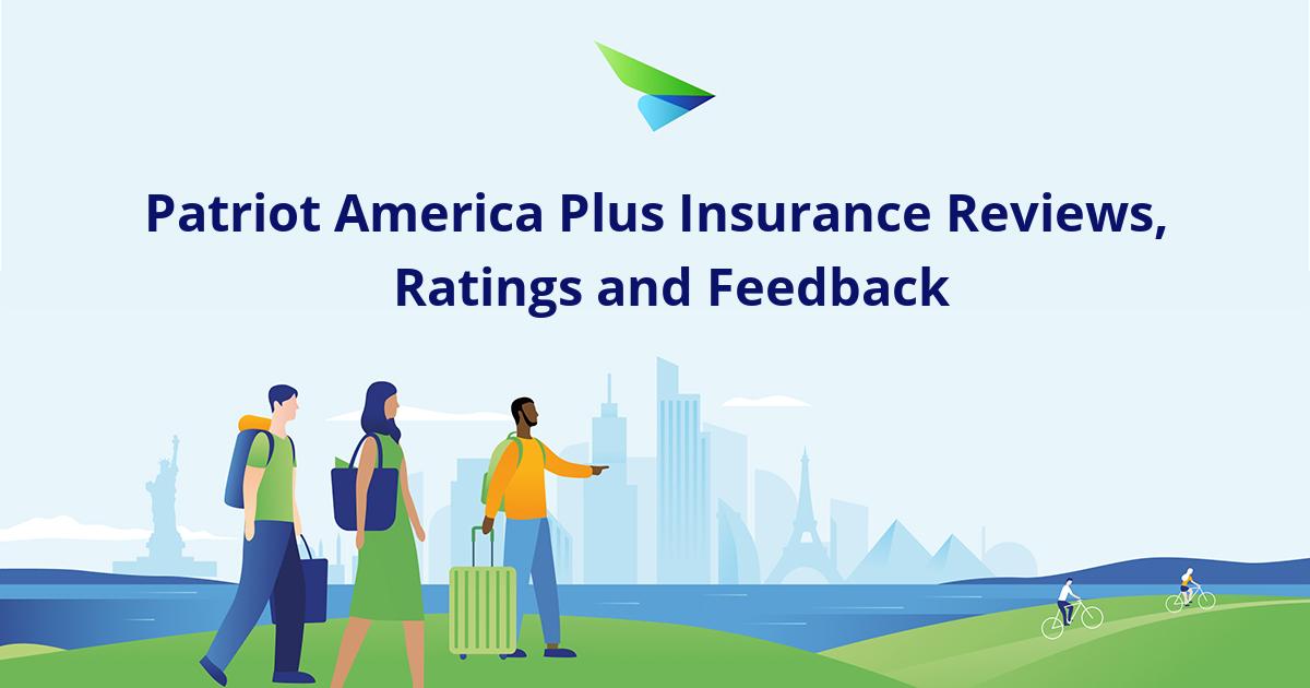 Patriot America Plus Insurance Reviews, Ratings and Feedback