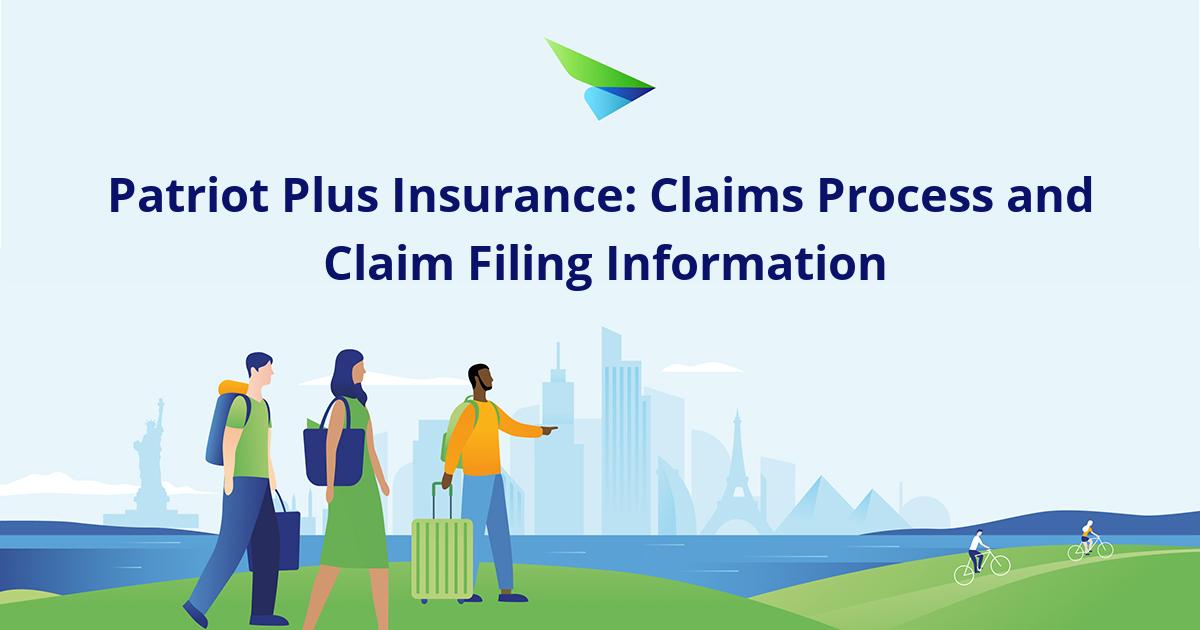 Patriot Plus Insurance: Claims Process and Claim Filing Information