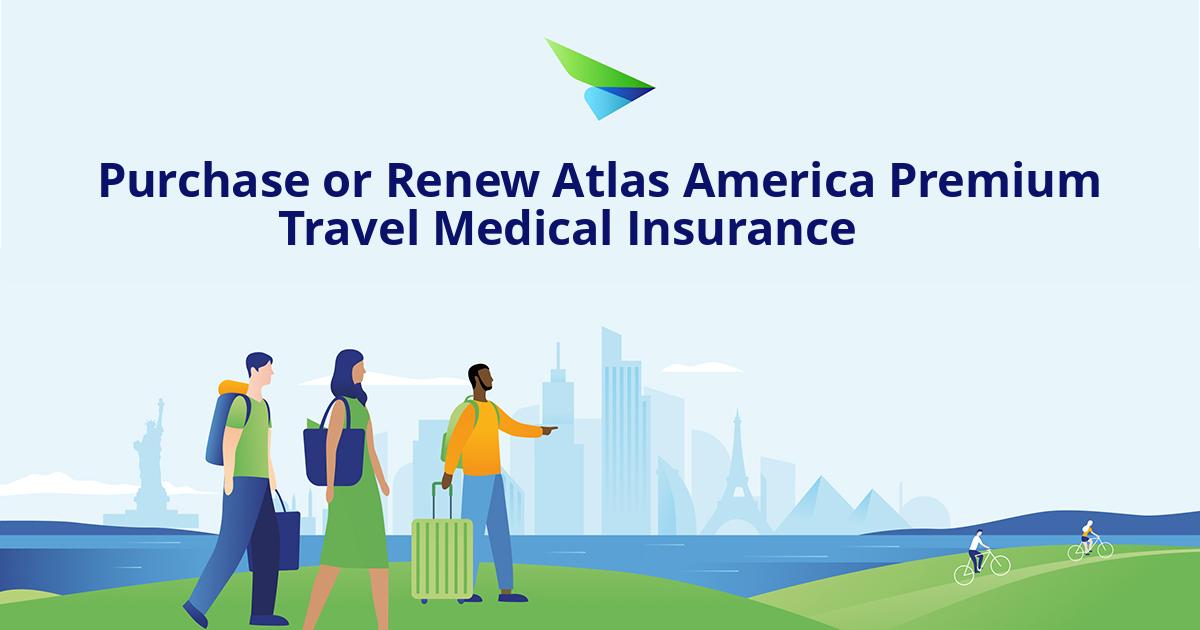 Purchase or Renew Atlas America Premium Travel Medical Insurance