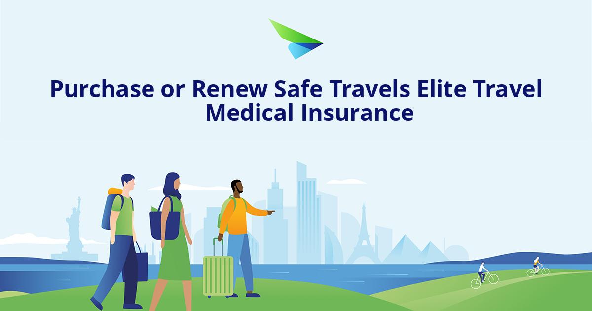 Purchase or Renew Safe Travels Elite Travel Medical Insurance
