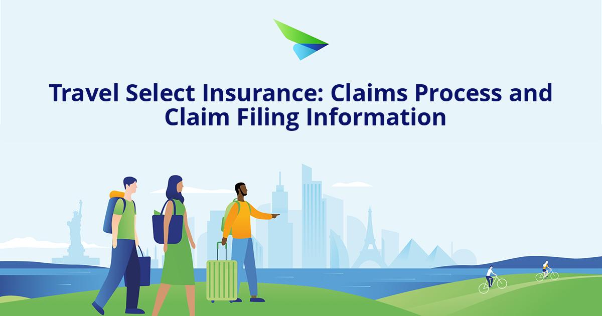 Travel Select Insurance: Claims Process and Claim Filing Information